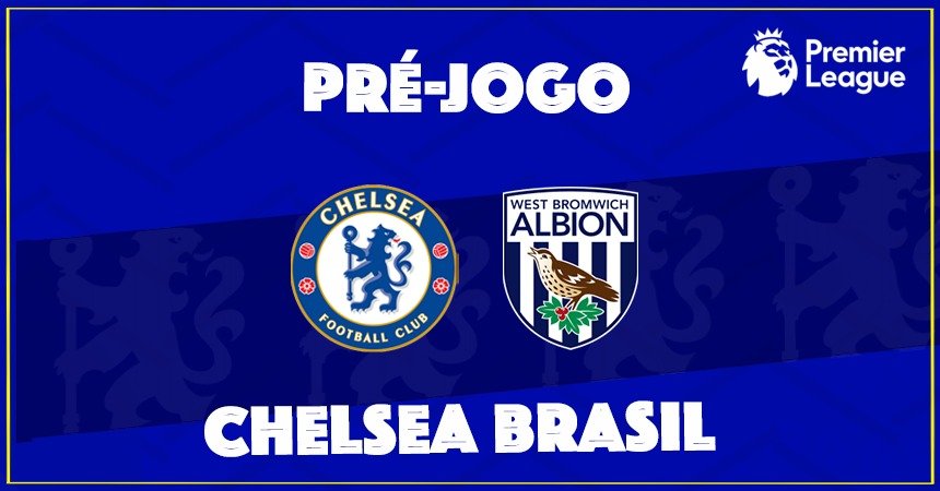 Chelsea recebe o West Bromwich pela Premier League - Chelsea Brasil